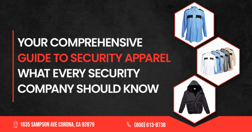 Your Comprehensive Guide to Security Apparel