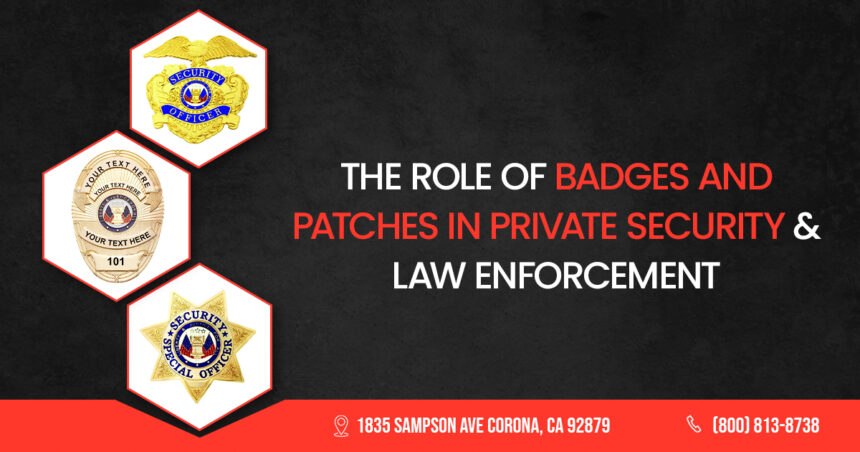 Role of Badges and Patches in Private Security & Law Enforcement